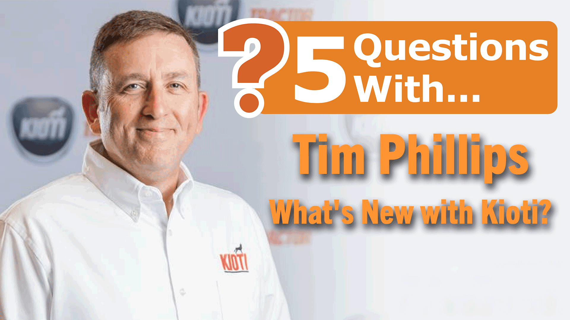 [Video] 5 Questions with Tim Phillips: What's New From Kioti?